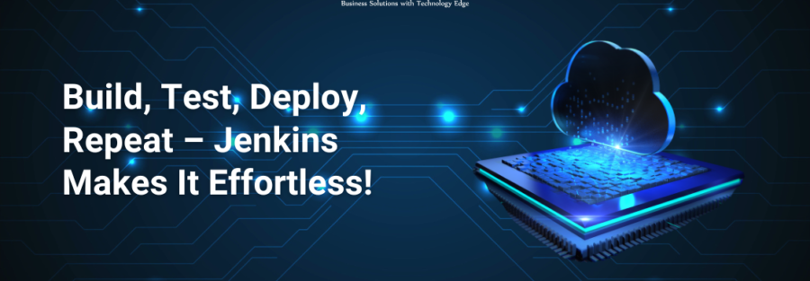 Build, Test, Deploy, Repeat – Jenkins Makes It Effortless! - Business ...
